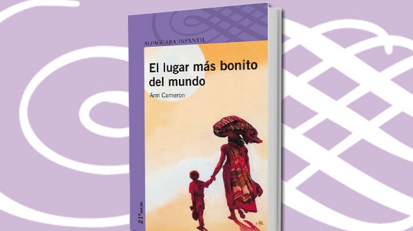 El lugar más bonito del mundo (Ann Cameron 2002) | Devaneos: Diario de ...
